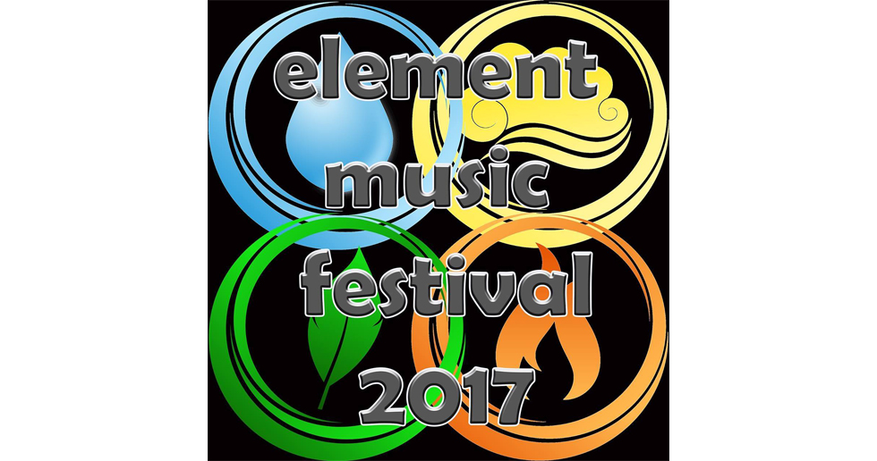 Element Music Festival 2017 Lineup - Aug 3 - 6, 2017